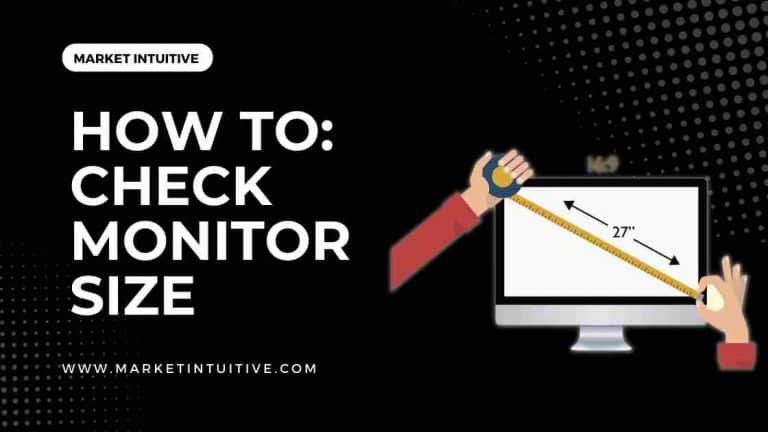 How To Check Monitor Size Using Simple Methods? - Market Intuitive