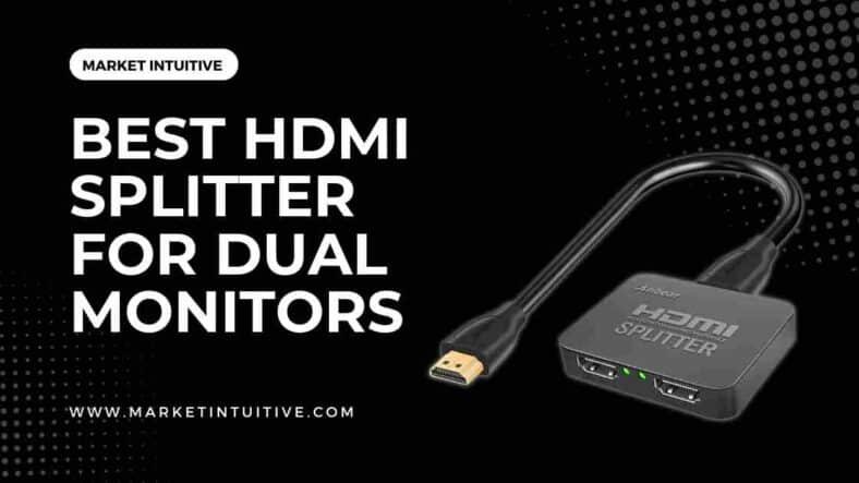 7 Best HDMI Splitter For Dual Monitors: [Tested & Compared] - Market ...